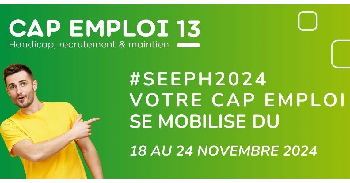 Programme SEEPH 2024 CAP EMPLOI 13 - Cap emploi 13